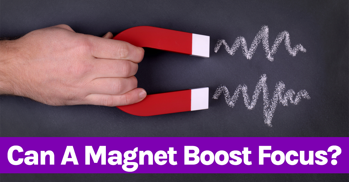 Brain Health Breakthroughs | Can A Magnet Boost Your Attention and Focus?