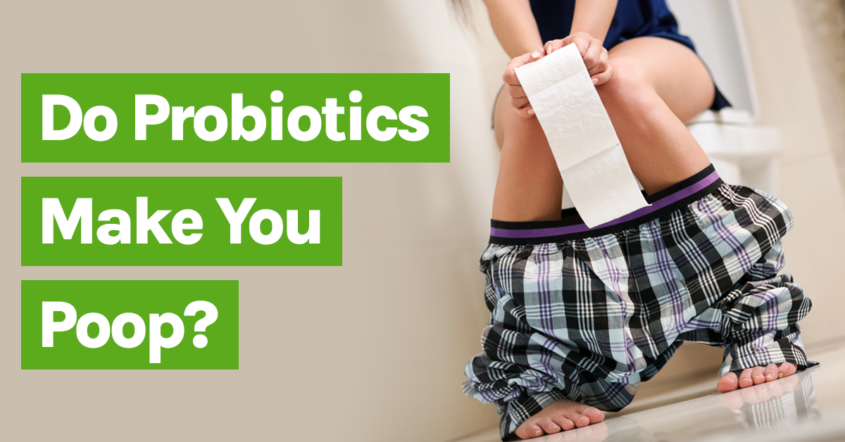 Green Valley Naturals | Do Probiotics Make You Poop?