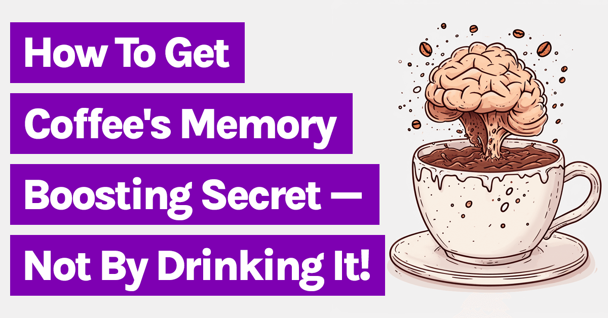 Brain Health Breakthroughs | Coffee's Memory Boosting Secret: NeuroFactor®