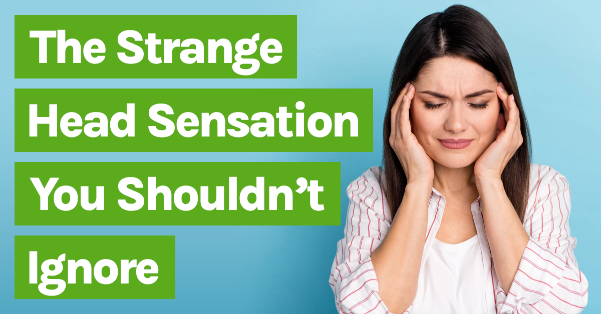 Green Valley Naturals | Is Tingling In Your Head Normal? Causes of Brain Sensations